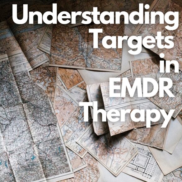 Understanding Targets in EMDR Therapy - Notice That