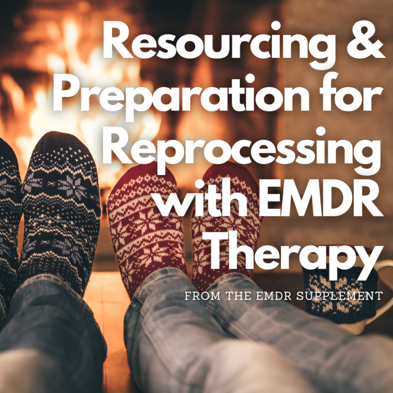 Resourcing & Preparation for Reprocessing with EMDR Therapy: From the ...